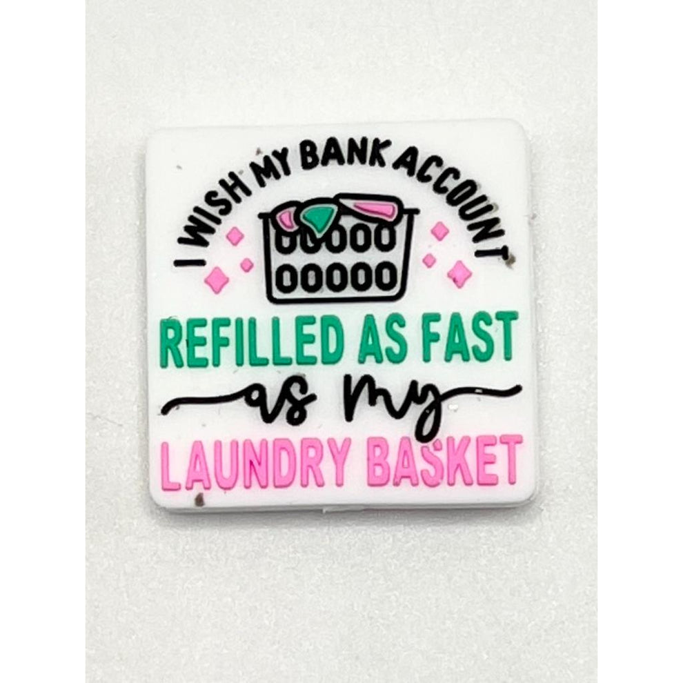 I Wish My Bank Account Refilled As Fast is My Laundry Basket Silicone ...