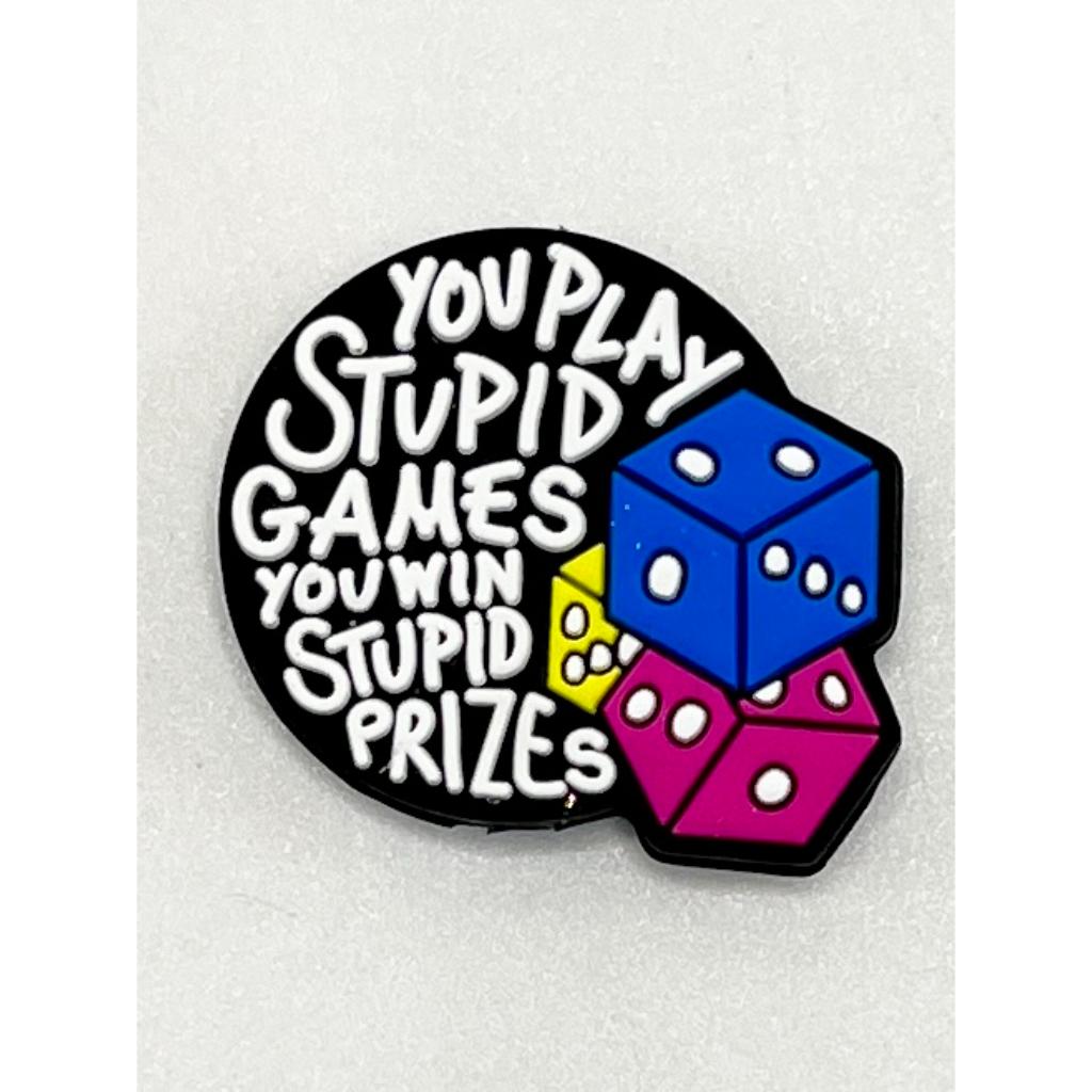 You Play Stupid Games You Win Stupid Prizes Dice Silicone Focal Beads ...