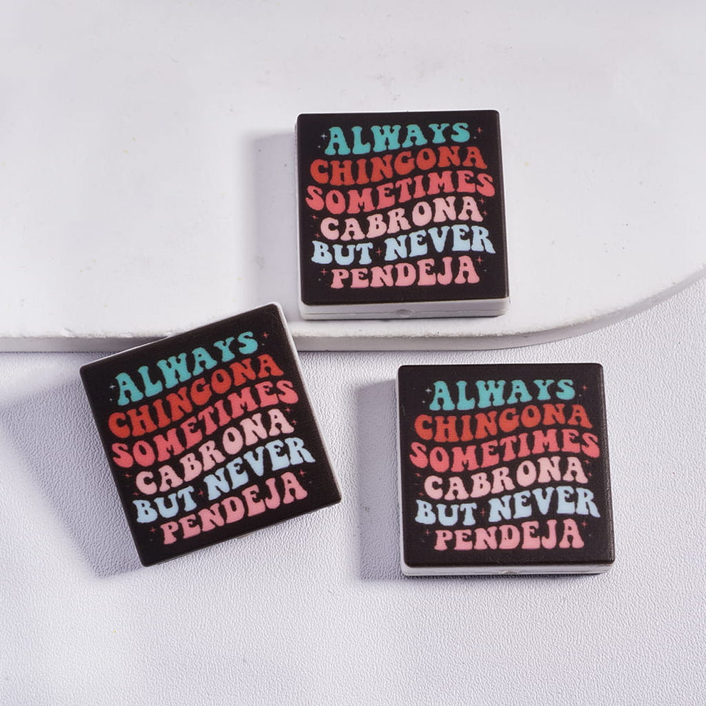 Silicone Focal Beads w Text "ALWAYS CHINGONA SOMETIMES CABRONA BUT NEV ...